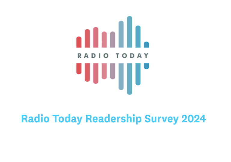 Tell us what you think: Radio Today Readership Survey